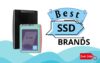 12+ Best SSD Brands in India 2025 (For Laptop, Desktop)