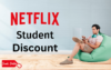 Netflix Student discount (Dec 2025) Save 20% on Plans