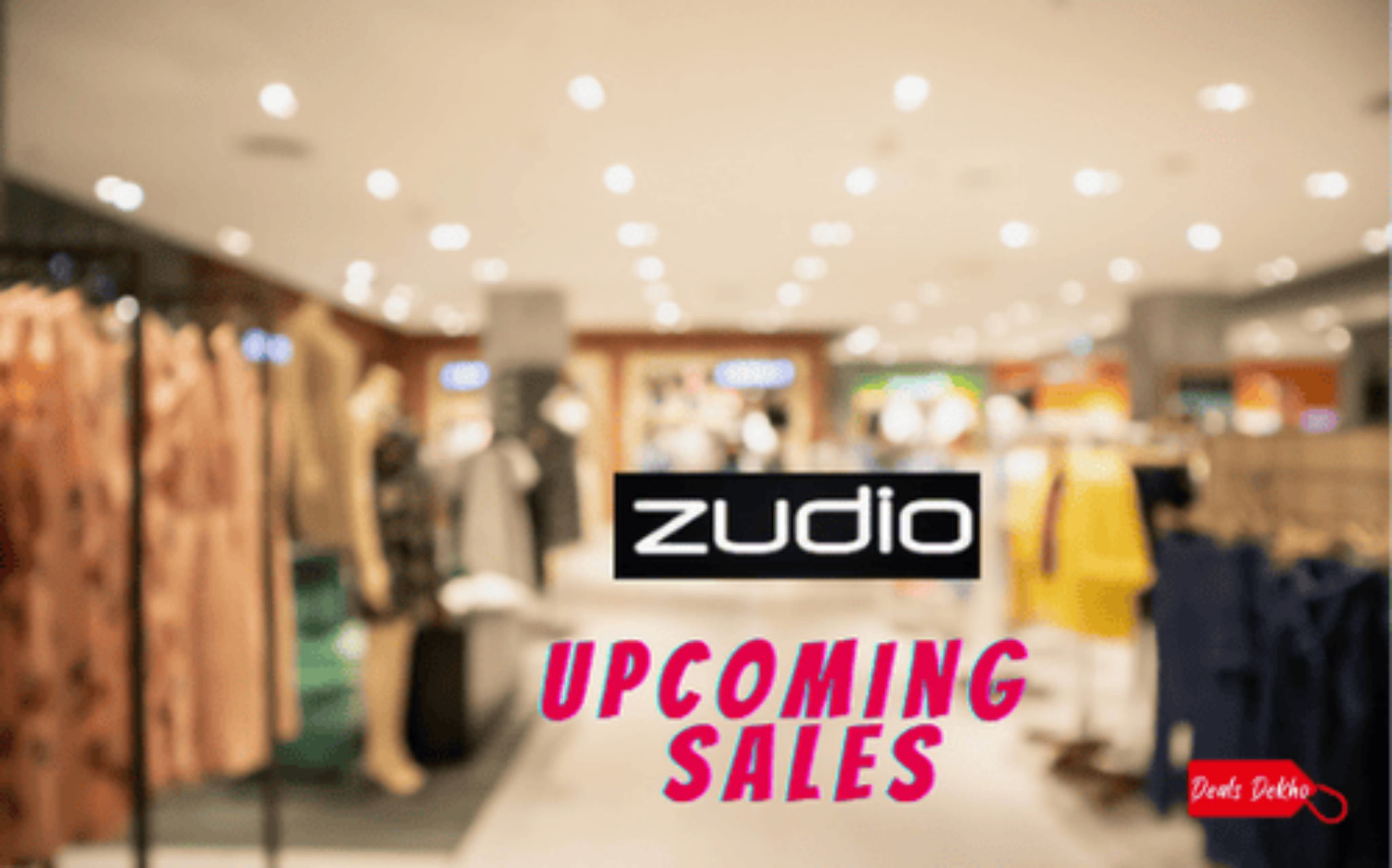 Zudio Upcoming Sale 2025 Dates, 90% OFF Deals & Top Offers Today